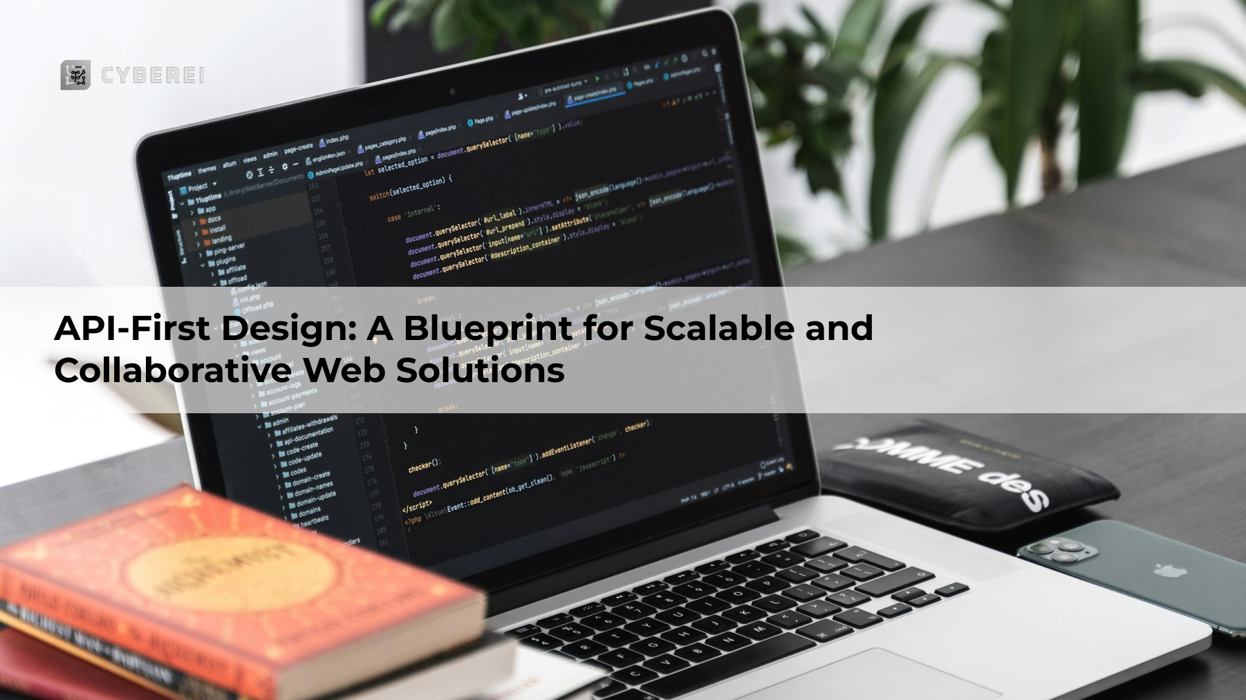 API-First Design: A Blueprint for Scalable and Collaborative Web Solutions - Cyberei Blog